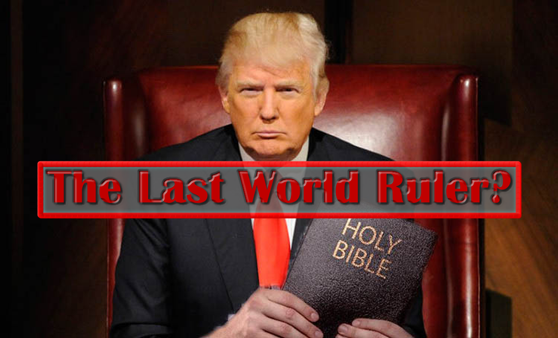 THE LAST RULER OF THE WORLD – End Time Thinker